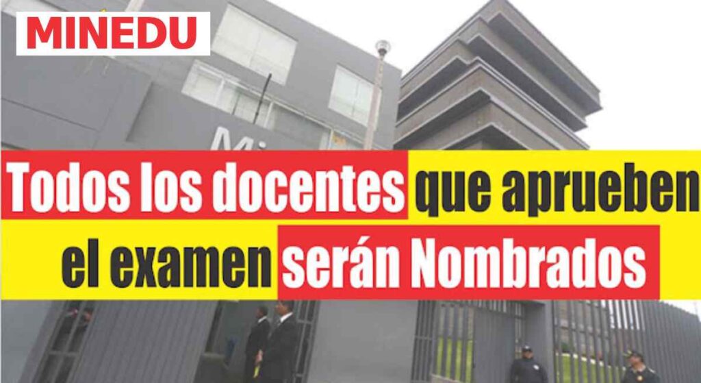 Minedu anunció que docentes que aprueben el examen con puntaje mínimo ...