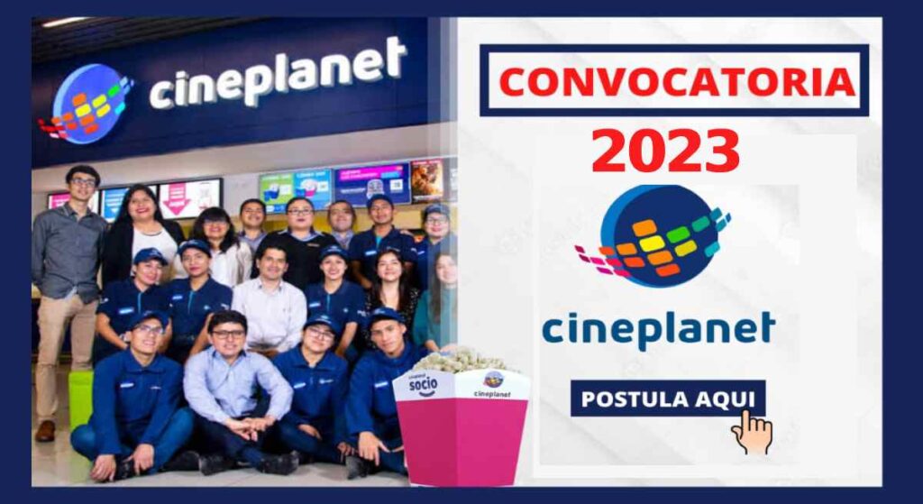 Cineplanet – Convocatoria 2023: Necesita personal con urgencia