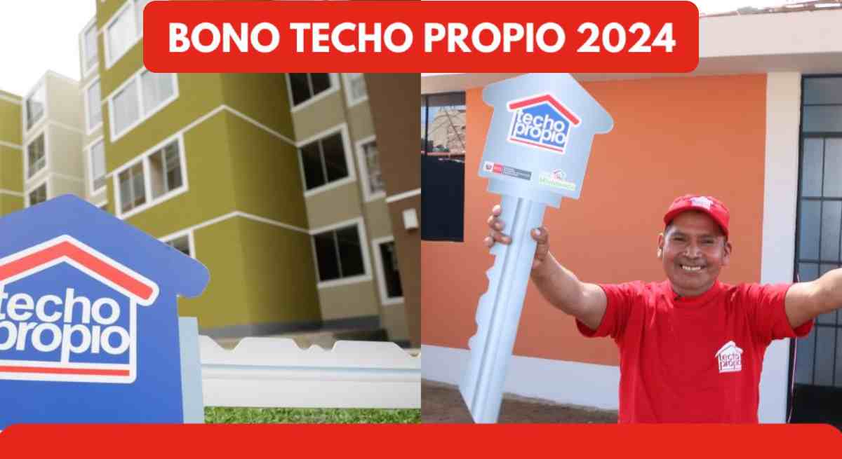 Techo Propio 2024: Convocatoria, requisitos y cómo puedes recibir más ...