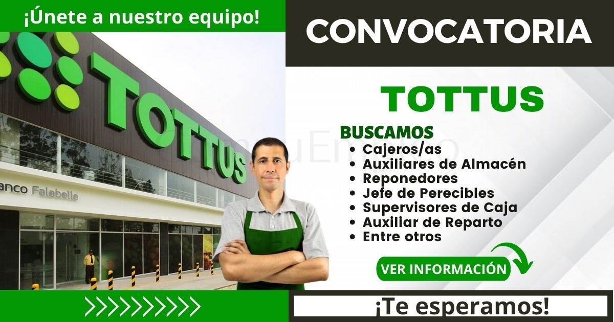 Convocatoria Tottus 2024: Más de 150 Plazas Disponibles a Nivel Nacional