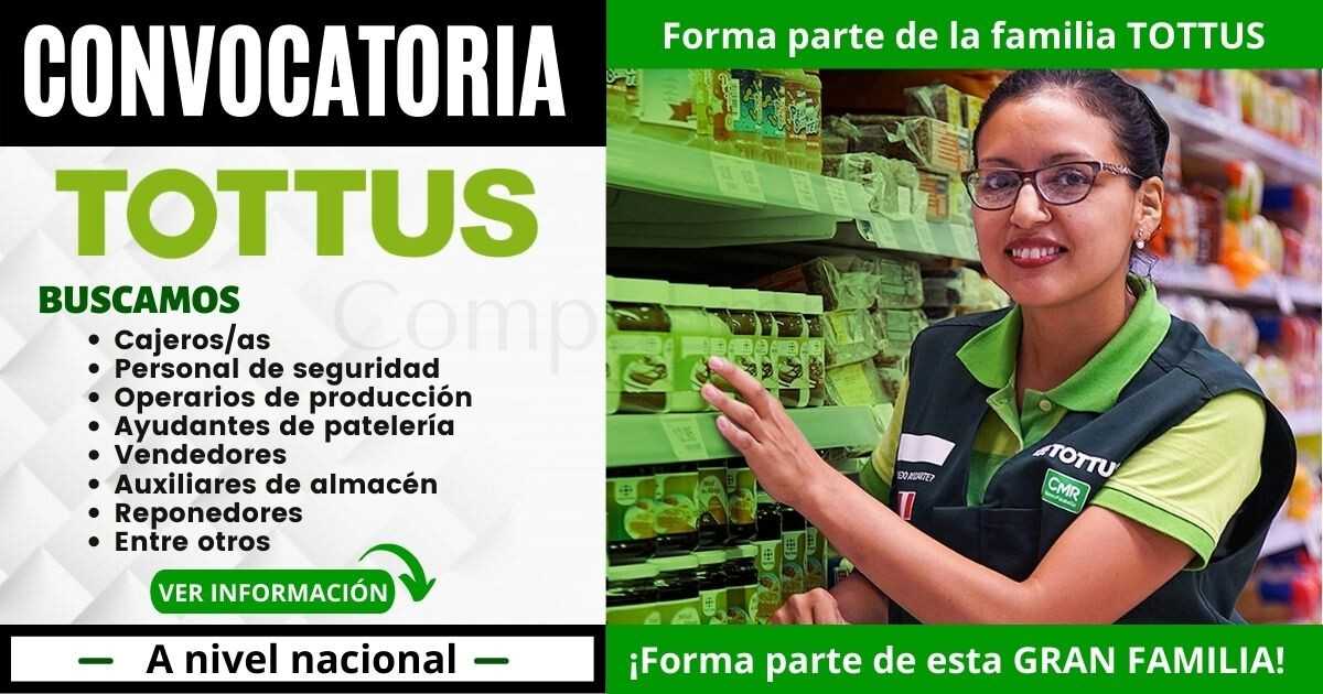 Nueva Convocatoria Tottus 2025: Más de 200 Vacantes Disponibles a Nacional